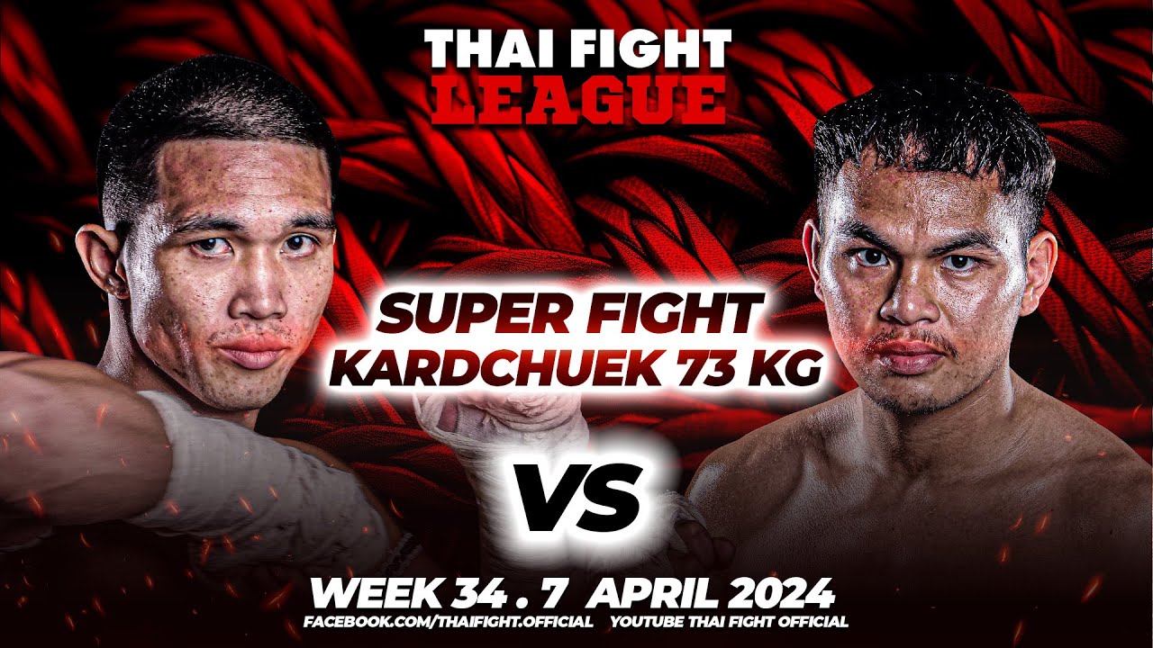 Rasisingha VS Saendej | SUPER FIGHT KARD CHUEK | THAI FIGHT LEAGUE #34 ...