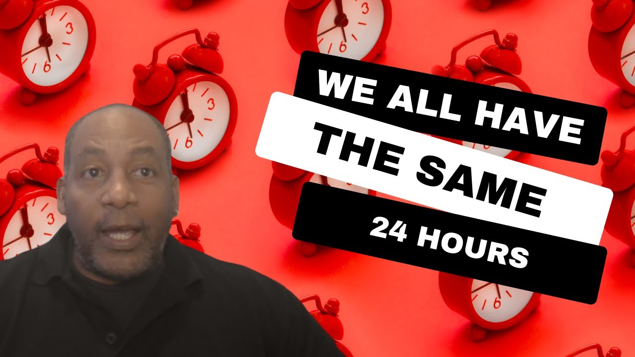 We all have the same 24 hours.. - YouTube