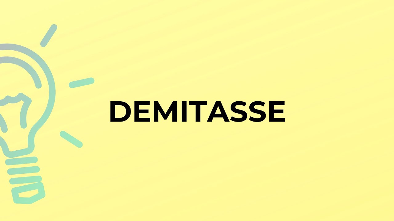 What is the meaning of the word DEMITASSE? - YouTube