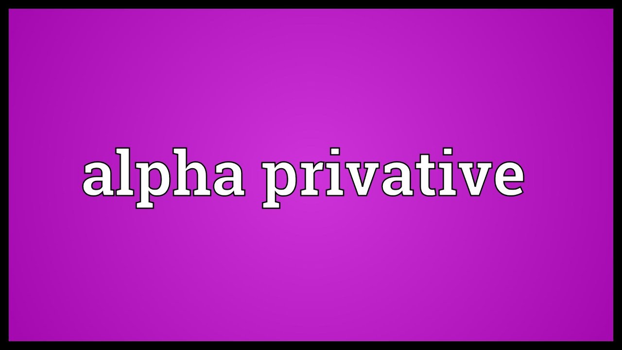 Alpha privative Meaning - YouTube