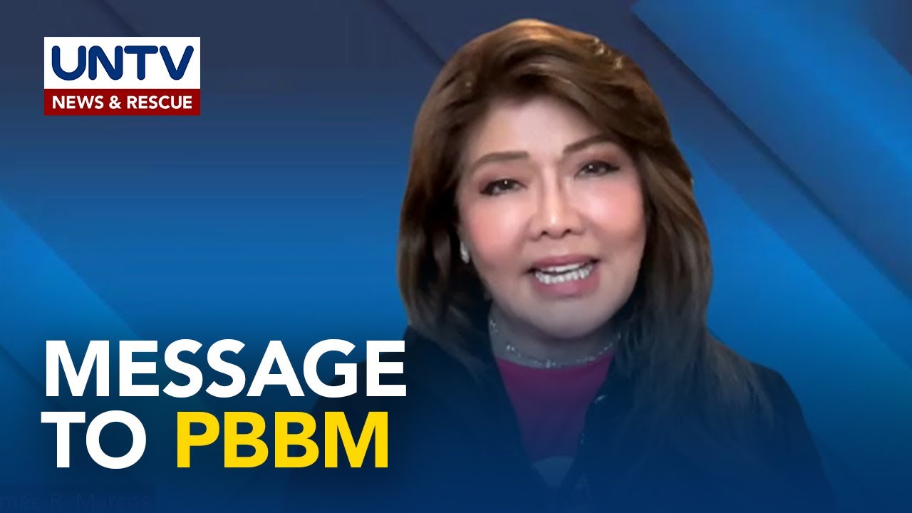 Sen. Imee Marcos’ message to her brother, President Ferdinand Marcos ...