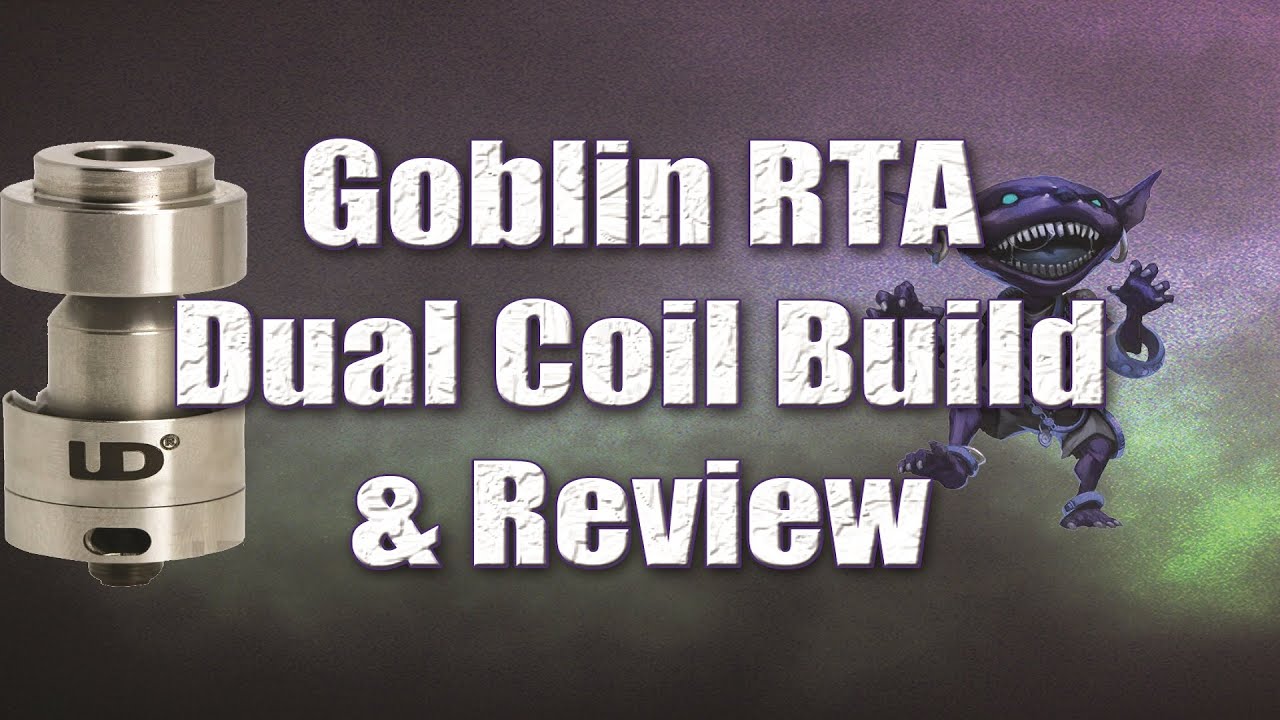 Goblin RTA Dual Coil Build & Review | VAPEFOG - YouTube
