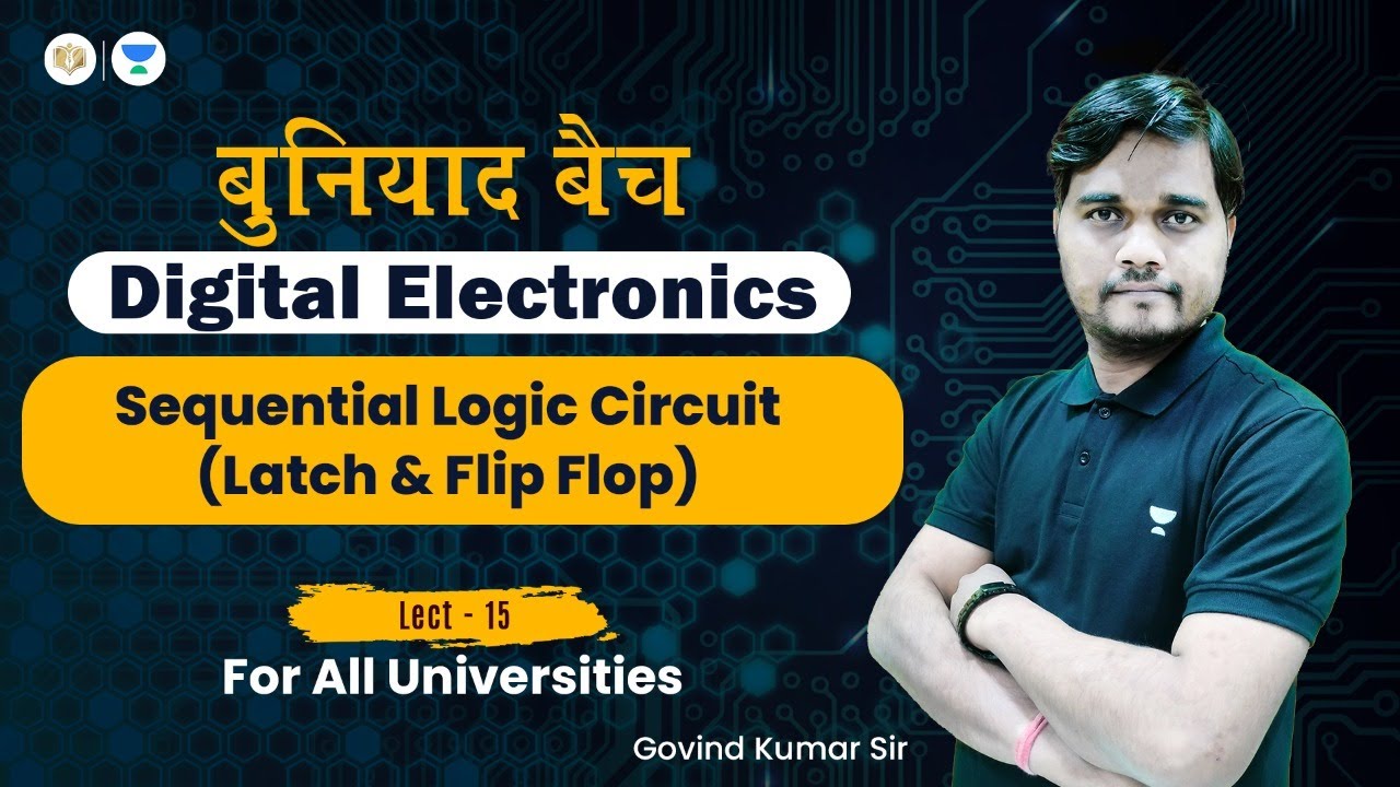 DE | Sequential Logic Circuit (Latch & Flip Flop) | Lect.15 | बुनियाद बैच | Govind Sir - YouTube