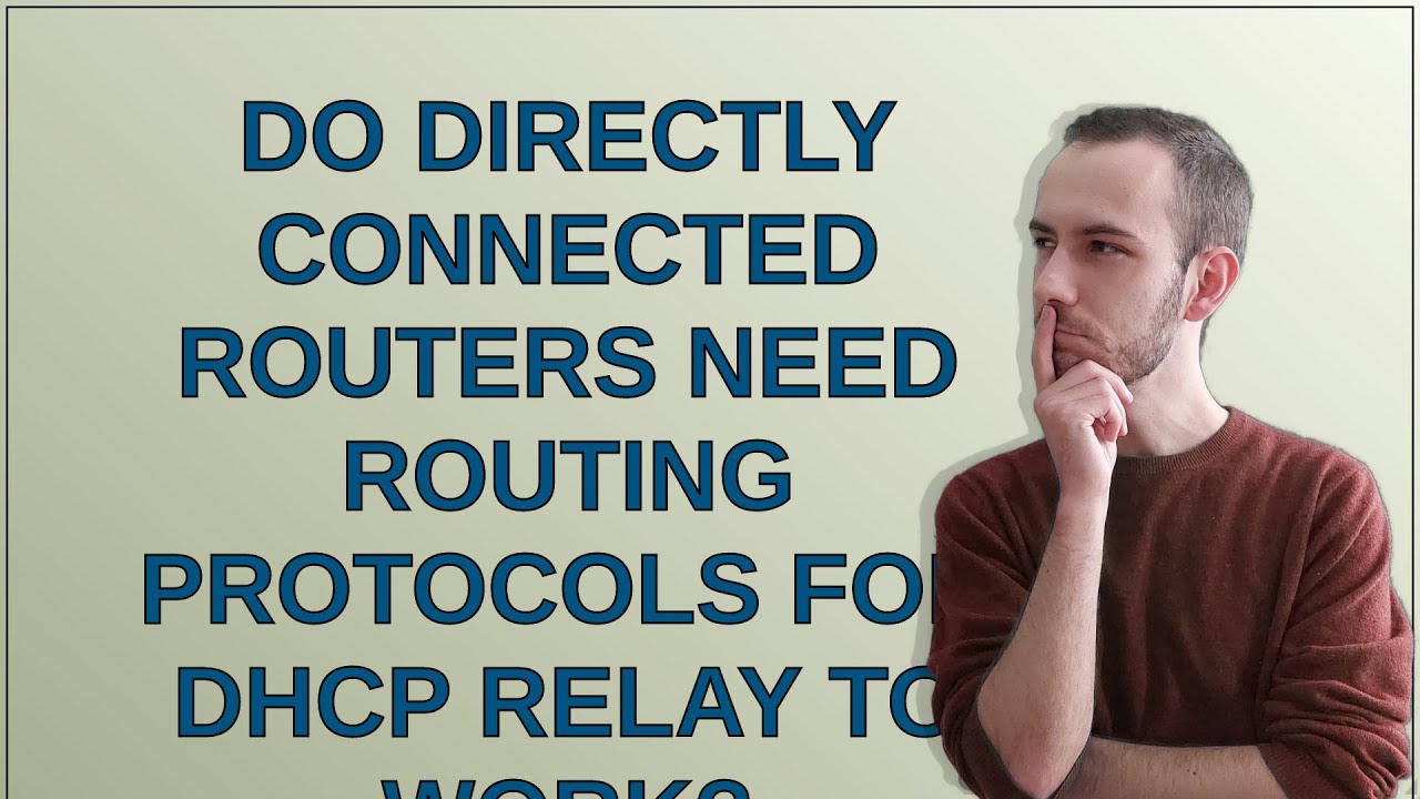 Do Directly Connected Routers Need Routing Protocols For DHCP Relay To ...