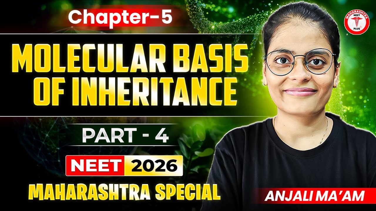 Molecular Basis of Inheritance Class 12 Part 4 | NEET 2026 | Chapter 5 | MH Board | By Anjali ...
