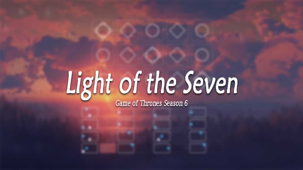 【Sky Sheet】Light of the Seven - Game of Thrones S6 OST | Sky Cotl Piano ...