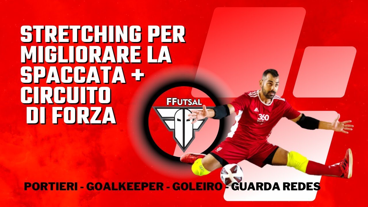 FFUTSAL - STRETCHING e MOBILITÀ per Portieri Calcio a 5 + Circuito ...
