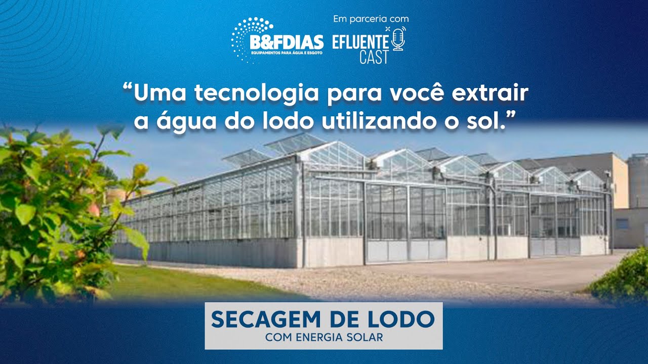 B&F Dias e Efluente Cast | Secagem Solar de Lodo: Tecnologia para ...