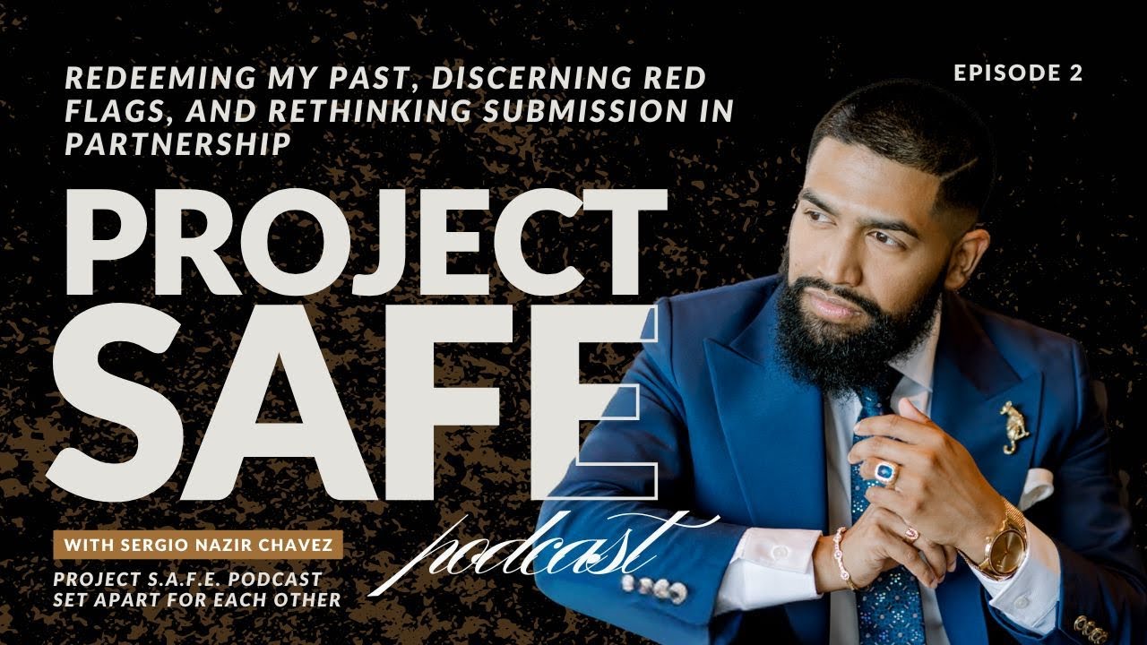 PROJECT S.A.F.E. PODCAST EPISODE 2: REDEEMING MY PAST, RED FLAGS ...