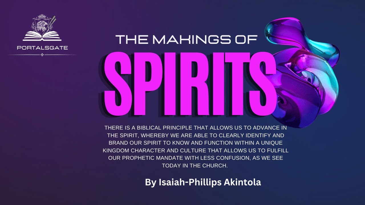 THE MAKINGS OF SPIRITS. A PROPHETIC INSIGHT INTO THE NATURE AND ...