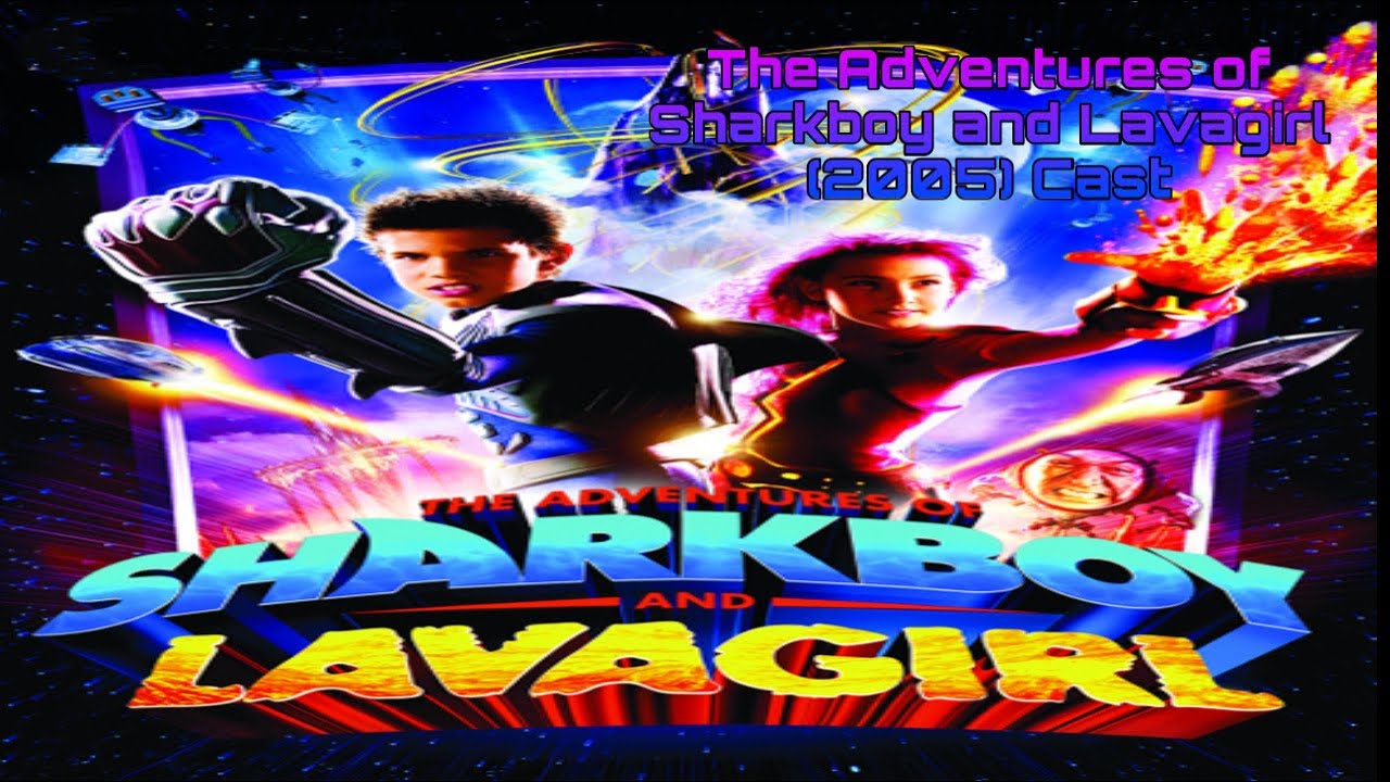 The Adventures Of Sharkboy and Lavagirl (2005) Cast - YouTube