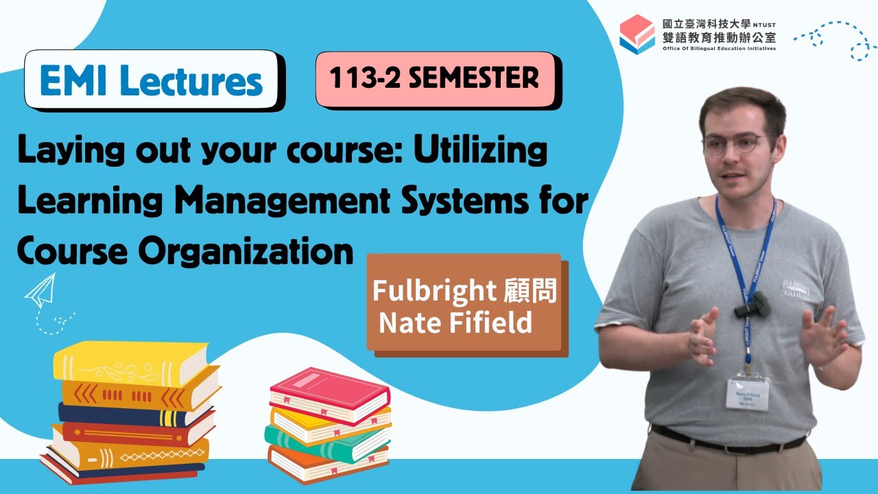 【113-2 EMI系列講座】Laying out your course: Utilizing Learning Management ...