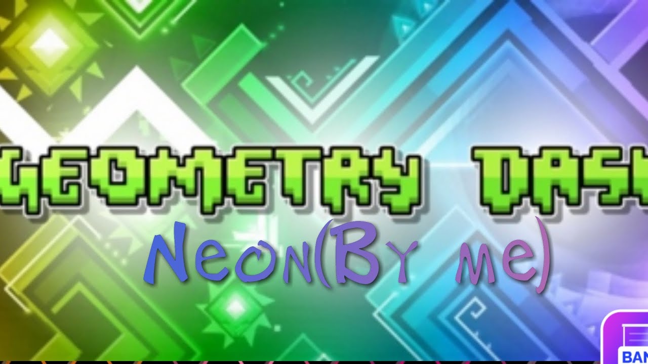 Geometry Dash Neon(By Me) - YouTube