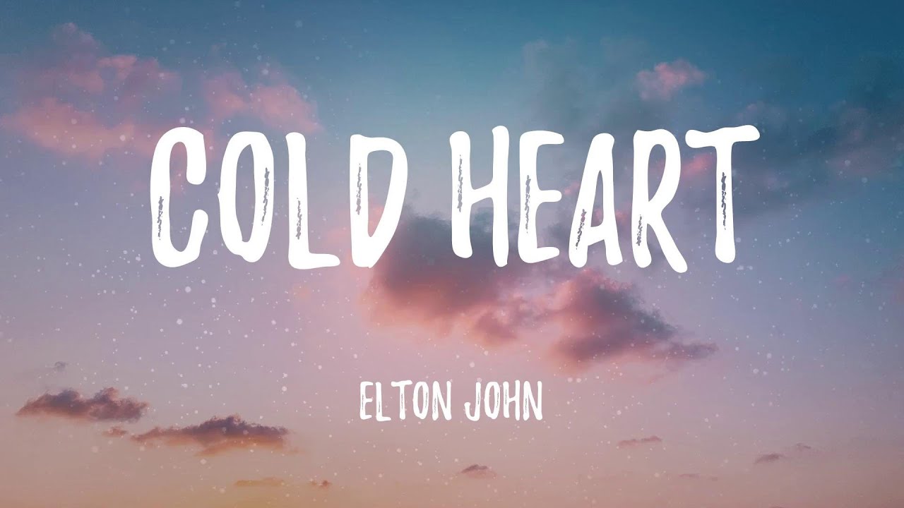Elton John - Cold Heart (Lyric Video) - YouTube