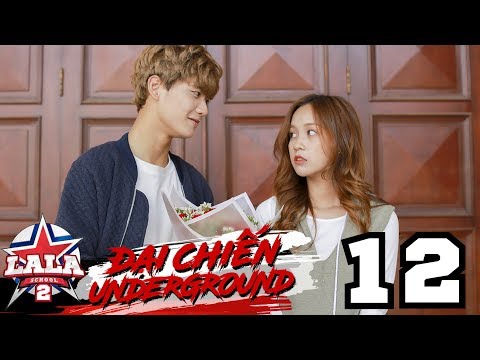LA LA SCHOOL | TẬP 12 | Season 2 : ĐẠI CHIẾN UNDERGROUND