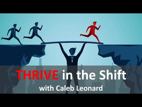 THRIVE in the Shift with Caleb Leonard - YouTube