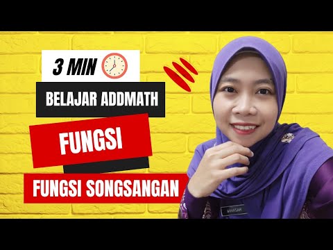 ADDMATH #3 : FUNGSI SONGSANGAN - YouTube