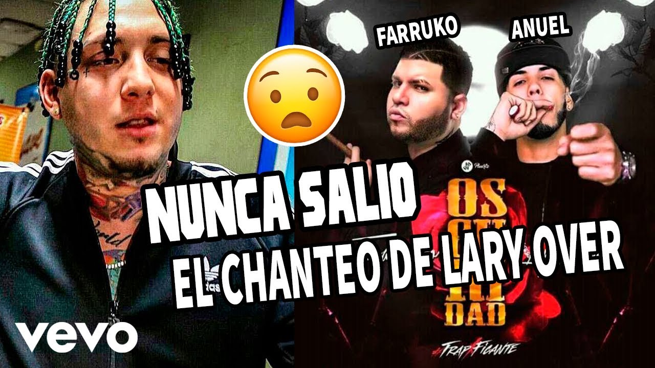 La Parte De Lary Over Que No Salio En "Oscuridad" De Farruko y Anuel ...