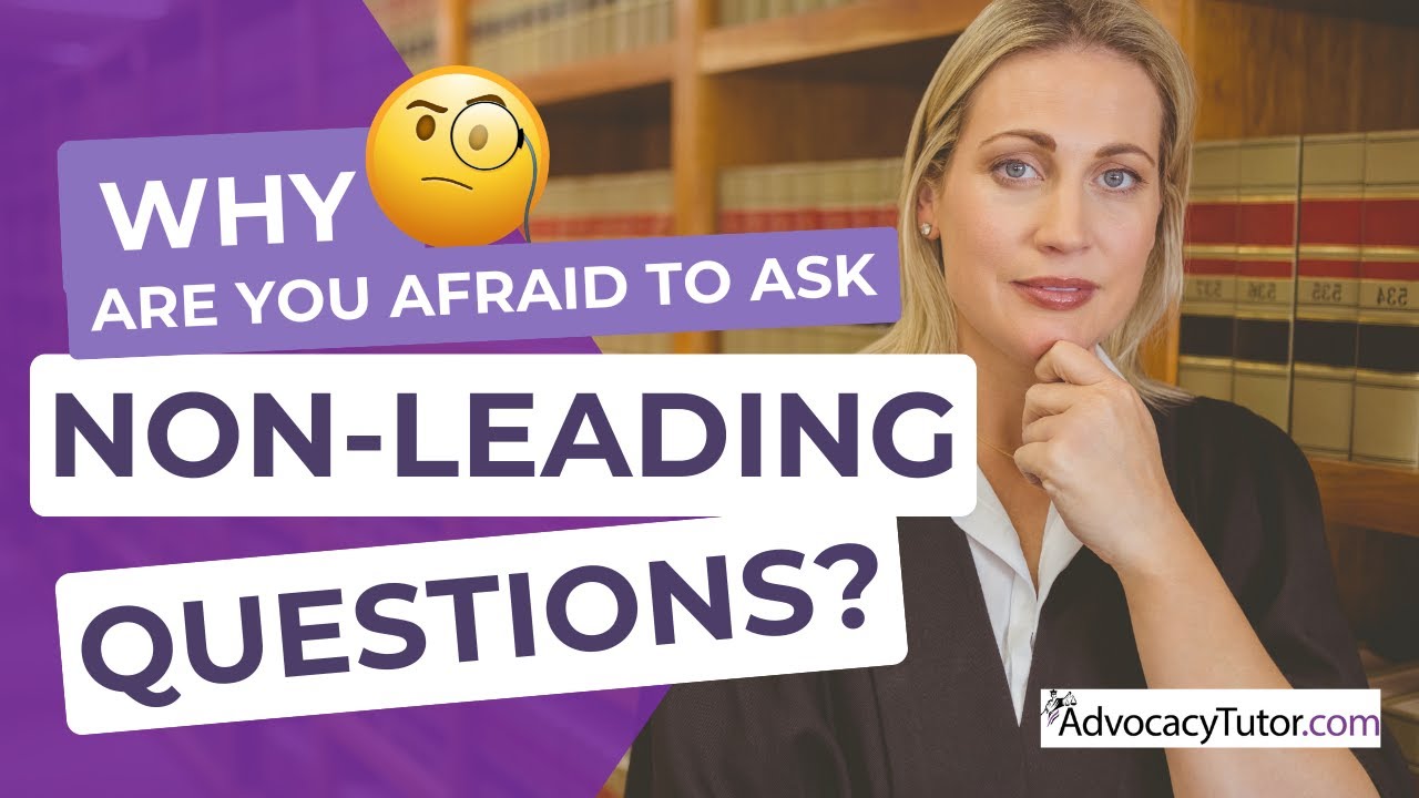 Why are you afraid to ask non-leading questions in cross-examination ...