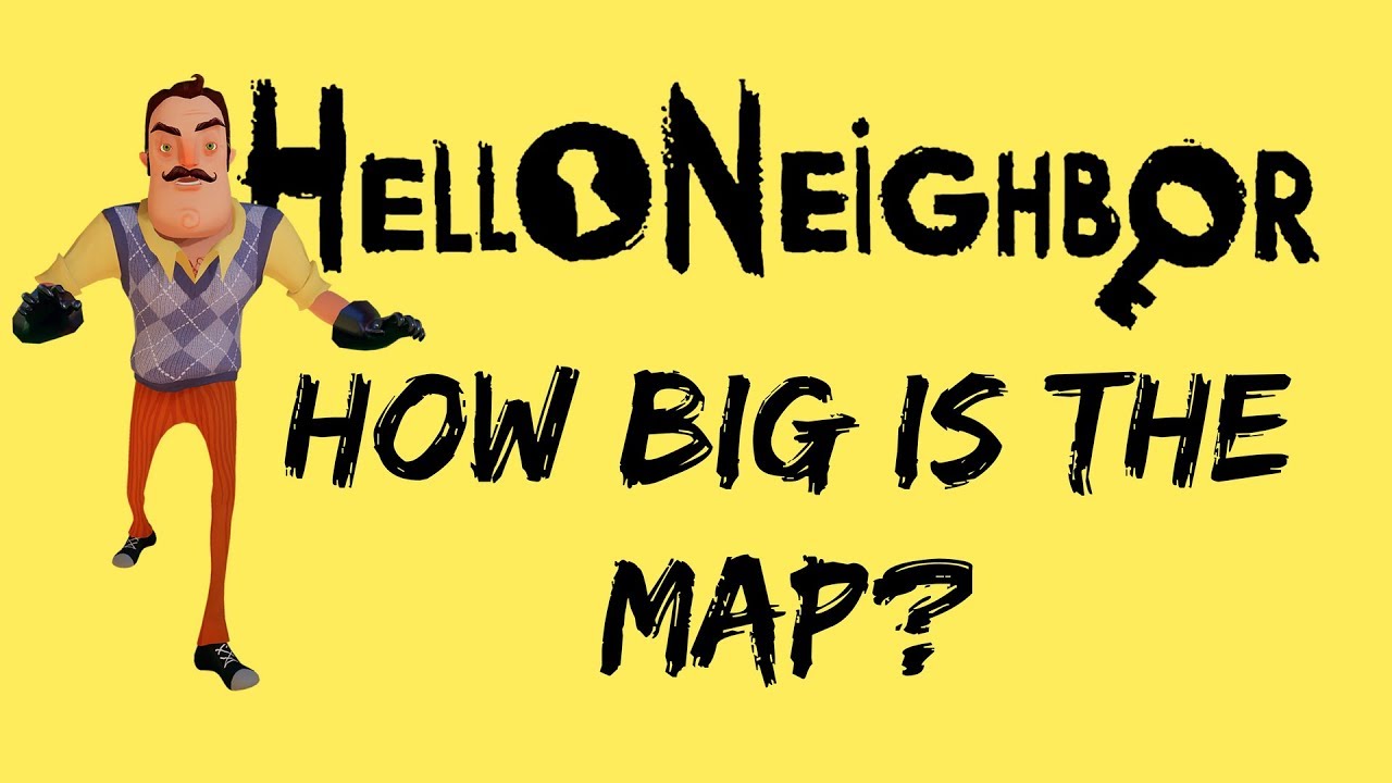 HOW BIG IS THE MAP in Hello Neighbor? Walk Across the Map - YouTube