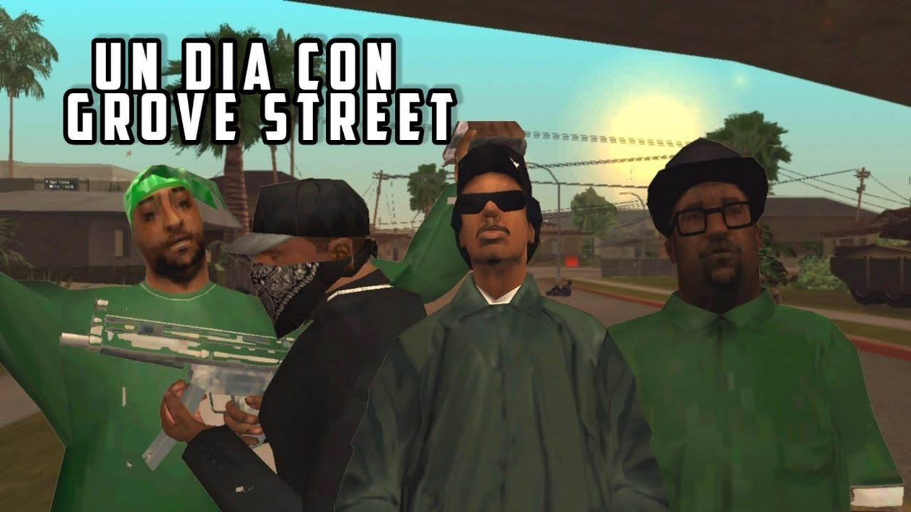 Un día con la Banda Grove Street - GTA San Andreas Loquendo. - YouTube