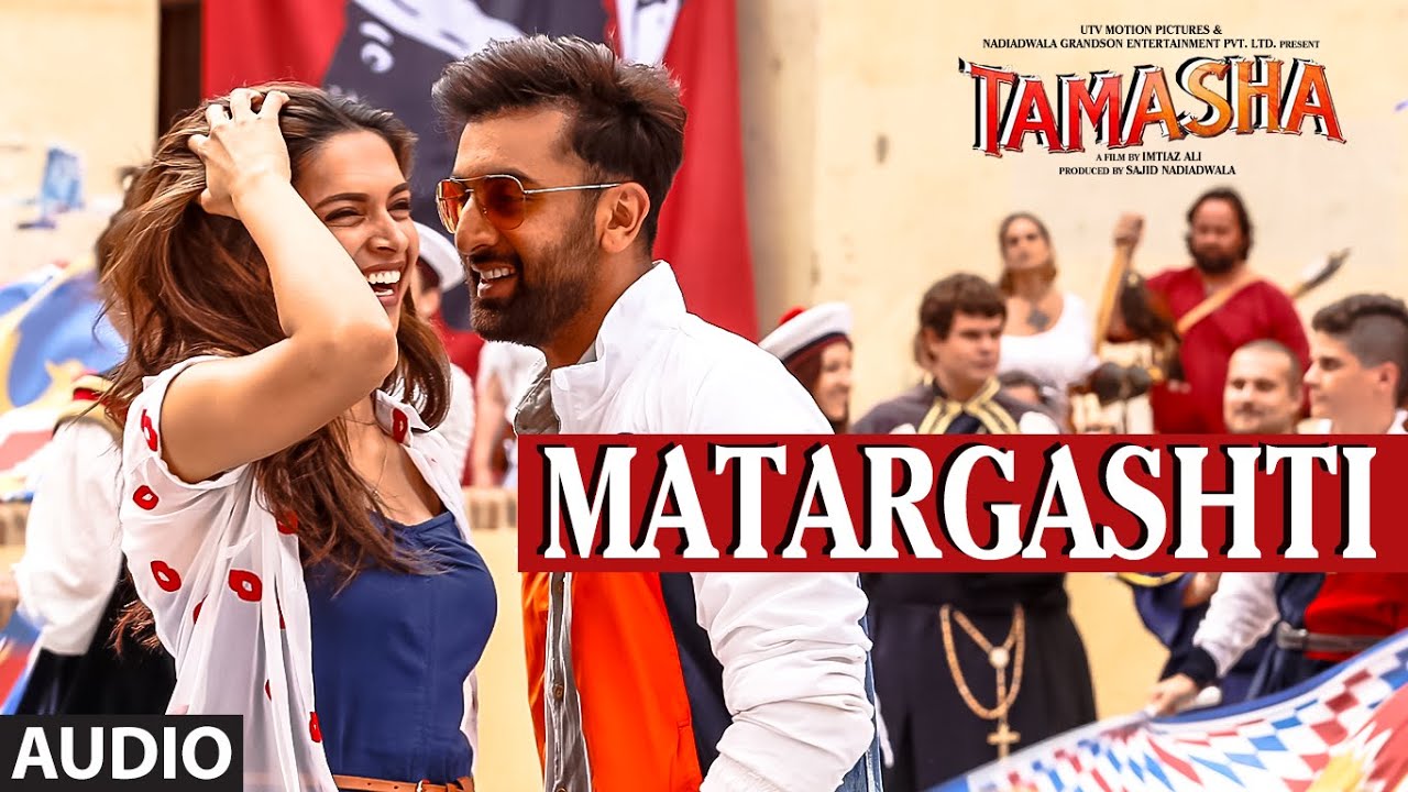 Matargashti Full AUDIO Song - Mohit Chauhan | Tamasha | Ranbir Kapoor ...