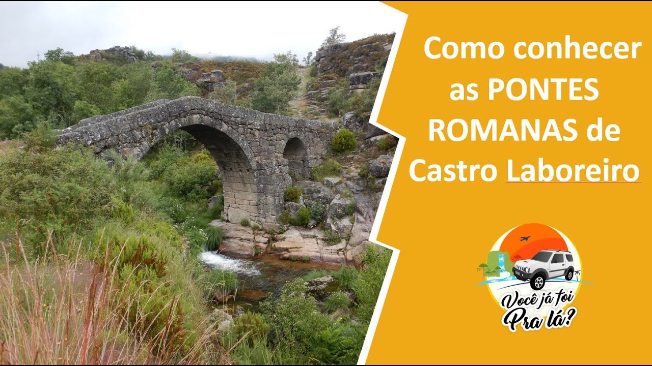 Como conhecer as pontes romanas de Castro Laboreiro no Parque Nacional ...