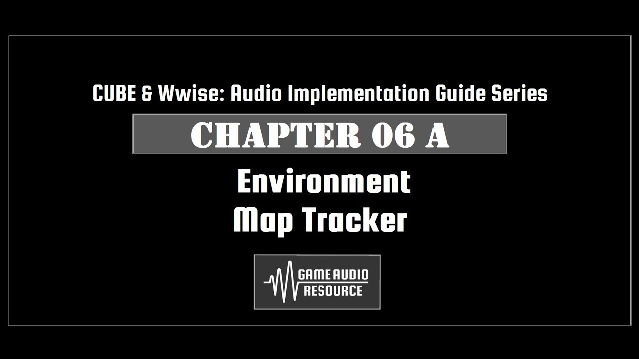 CUBE Wwise 2018: Chapter 06 A - Environment: Map Tracker - YouTube