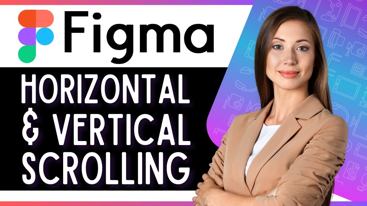 How to Add Horizontal and Vertical Scrolling in Figma (Step-by-Step ...