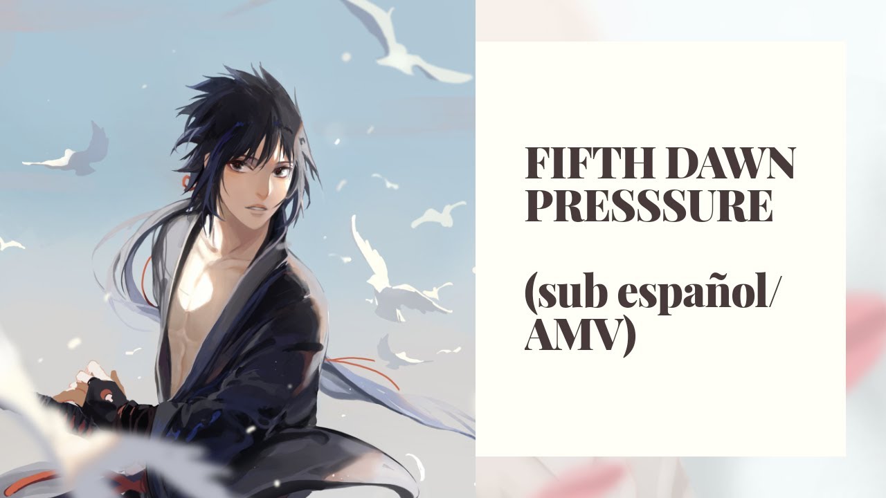 FIFTH DAWN - Pressure (sub español/AMV) - YouTube