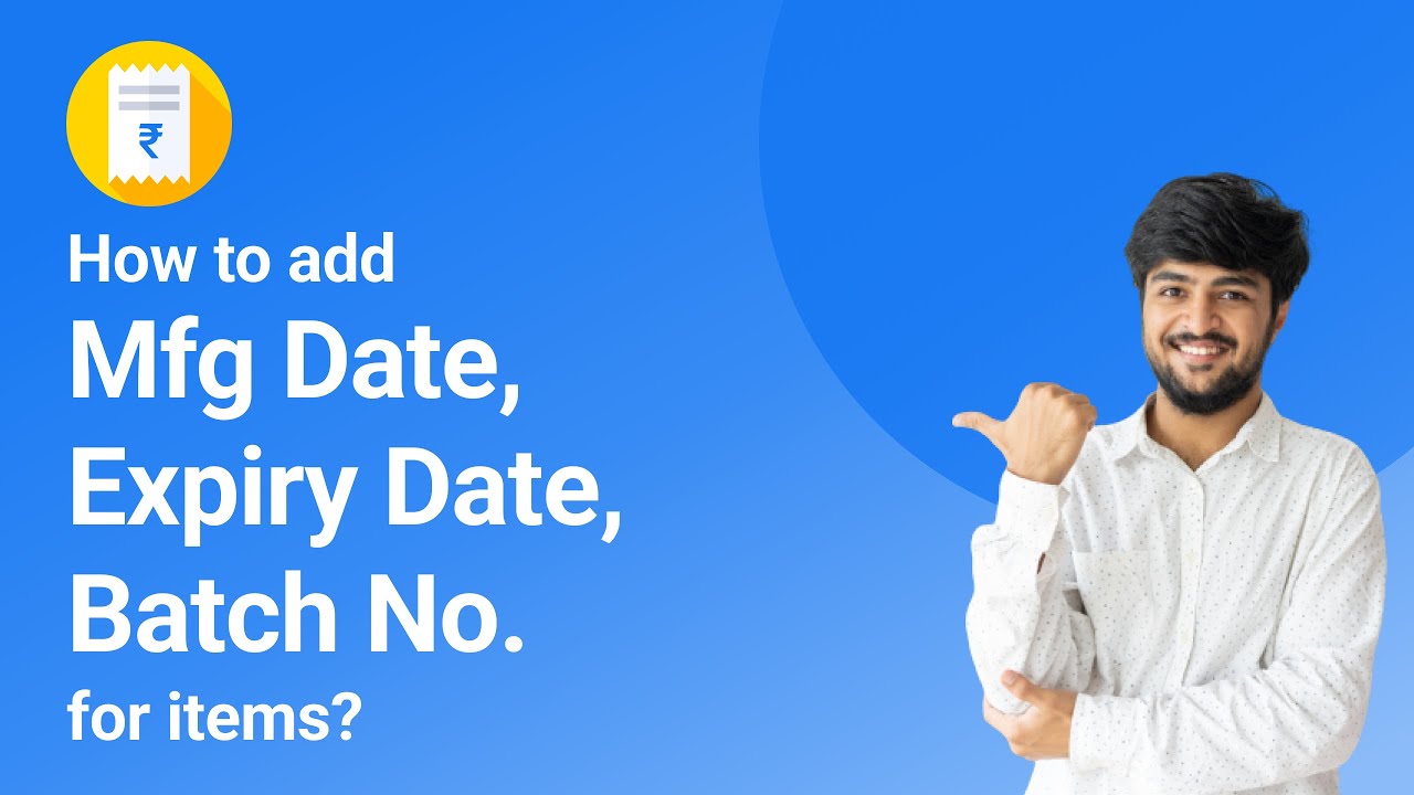 How to add Mfg Date, Expiry Date & Batch No. on Items | Best Billing ...