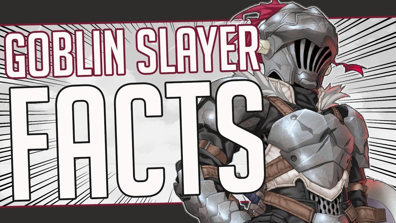 5 Facts About Goblin Slayer - YouTube