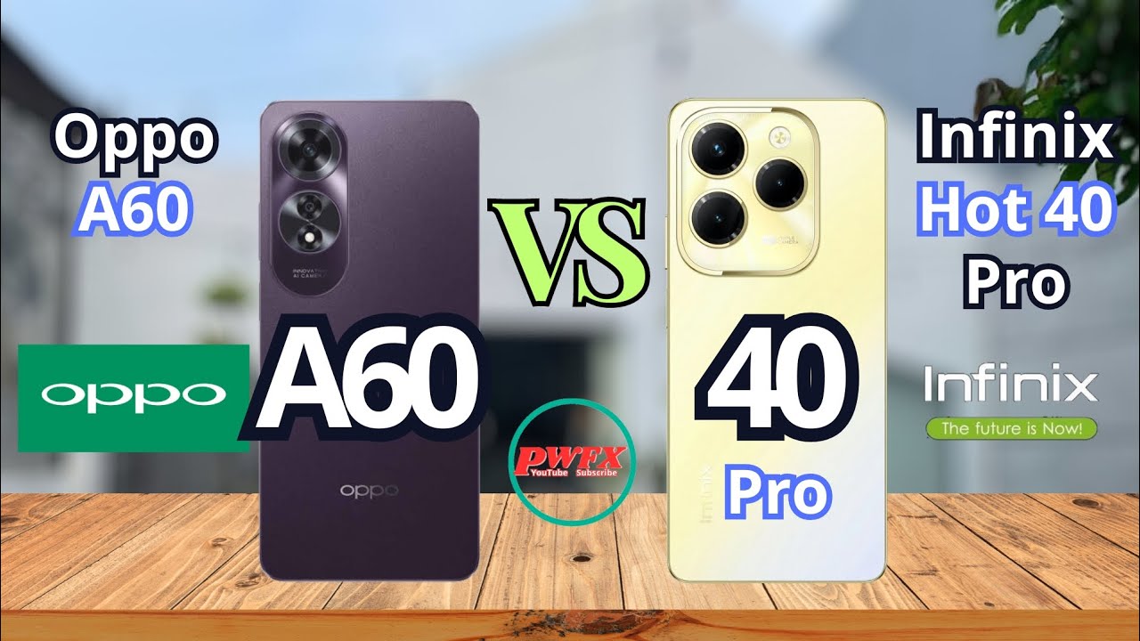 Oppo A60 vs Infinix hot 40 pro, Infinix hot 40 pro vs Oppo A60, Oppo A60, Infinix hot 40 pro ...