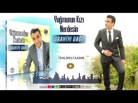 İbrahim  Bağış   -    Tehlikeli Kadın
