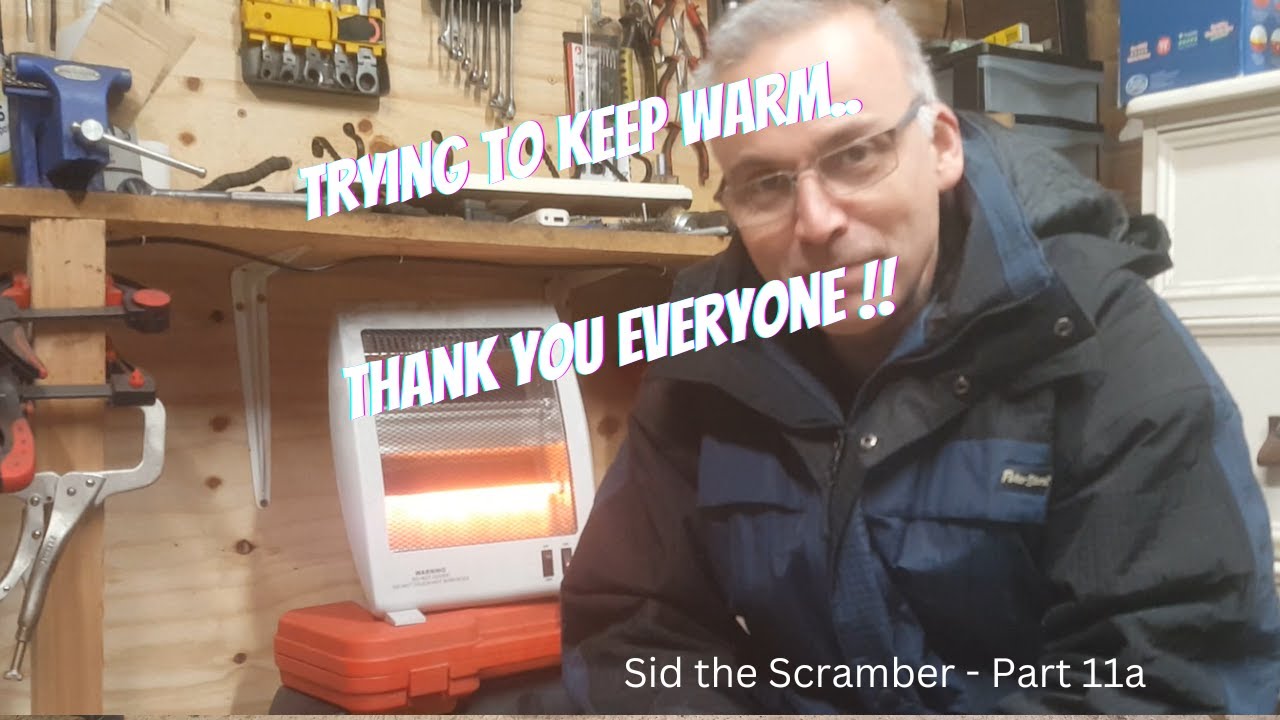 Trying to keep warm and a Thank You. Sid the Scrambler Build Part 11a ...