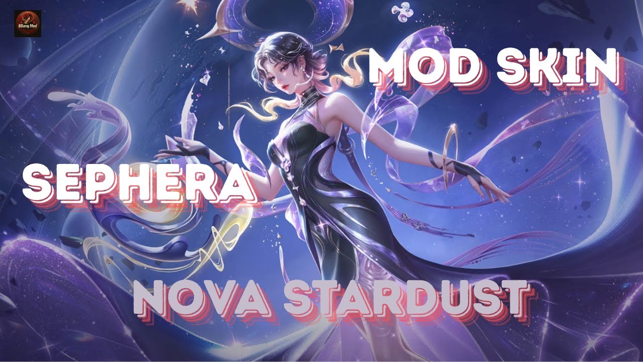 [13/10]Hướng Dẫn MOD Sephera Nova Stardust Mùa 3 S25 Full Hiệu Ứng Liên ...