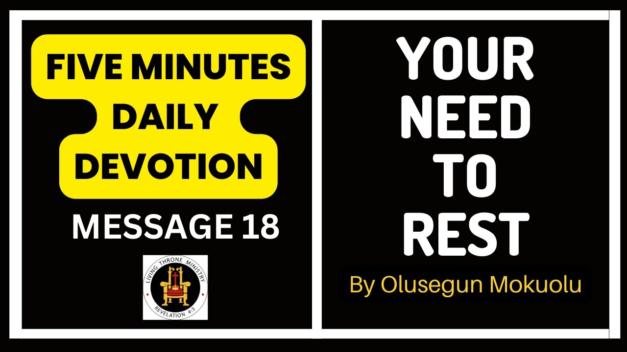 YOUR NEED TO REST | FIVE MINUTES DAILY DEVOTION | VOL 18 | OLUSEGUN ...