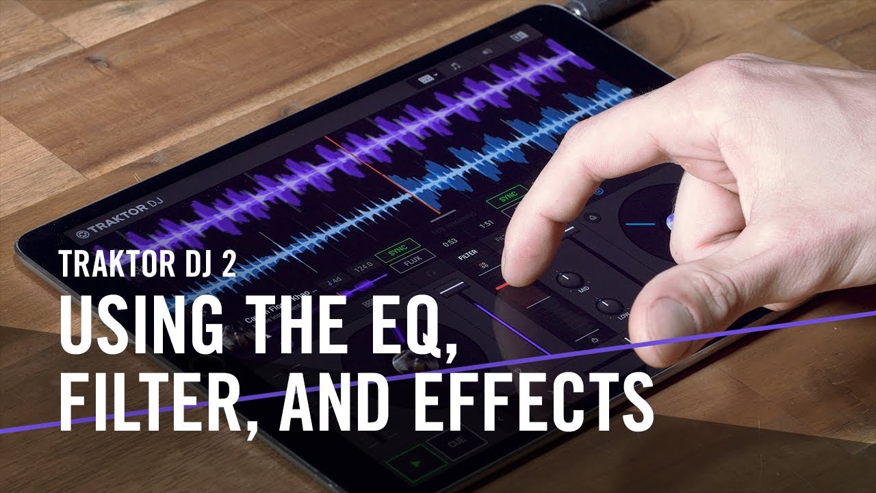 TRAKTOR DJ 2: Using the EQ, Filter, and Effects | Native Instruments ...