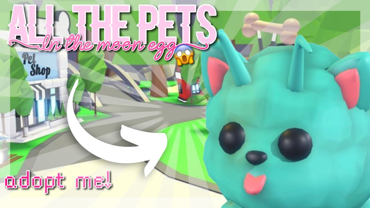 ALL the pets in the moon egg!// adopt me - YouTube