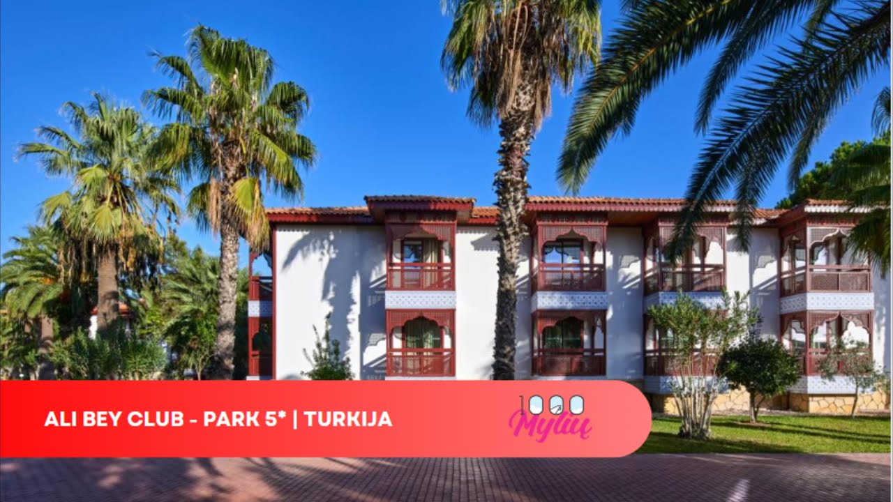 Ali Bey Club - Park 5* | Turkija - YouTube