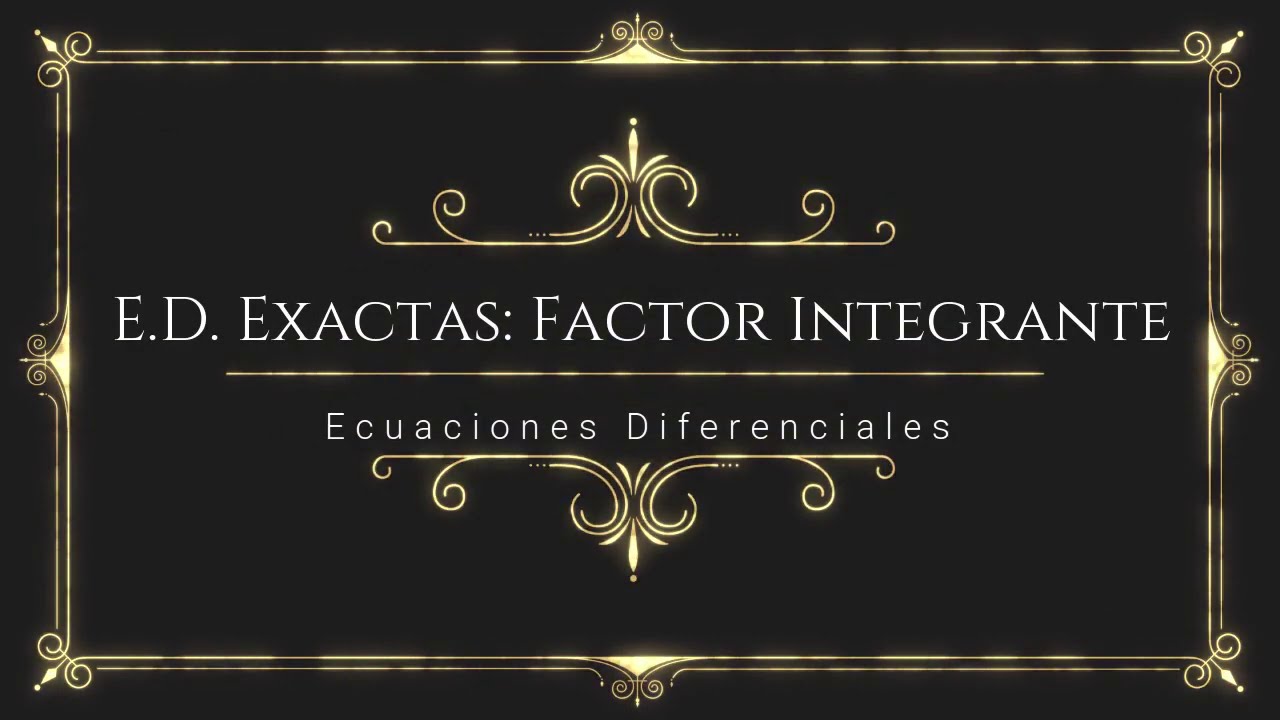 12. E. D. Exactas: Factor Integrante - YouTube