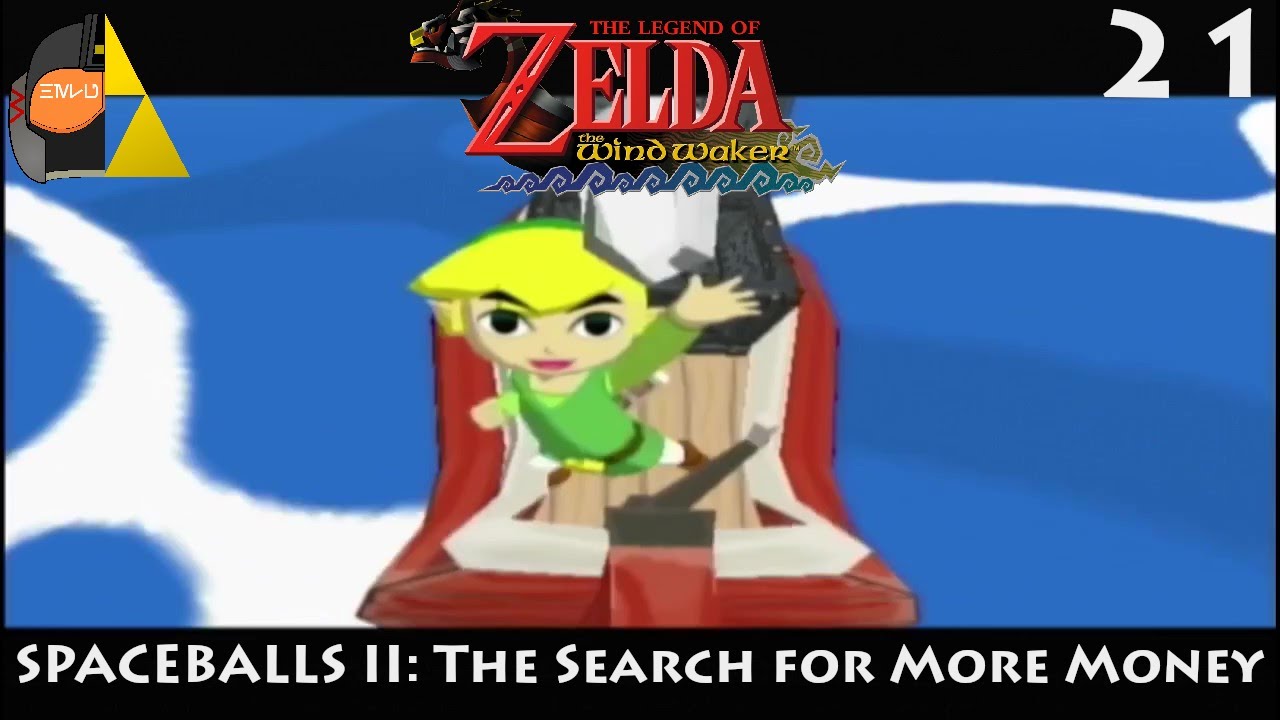 Zelda: Wind Waker #21 - SPACEBALLS II: The Search for More Money - YouTube