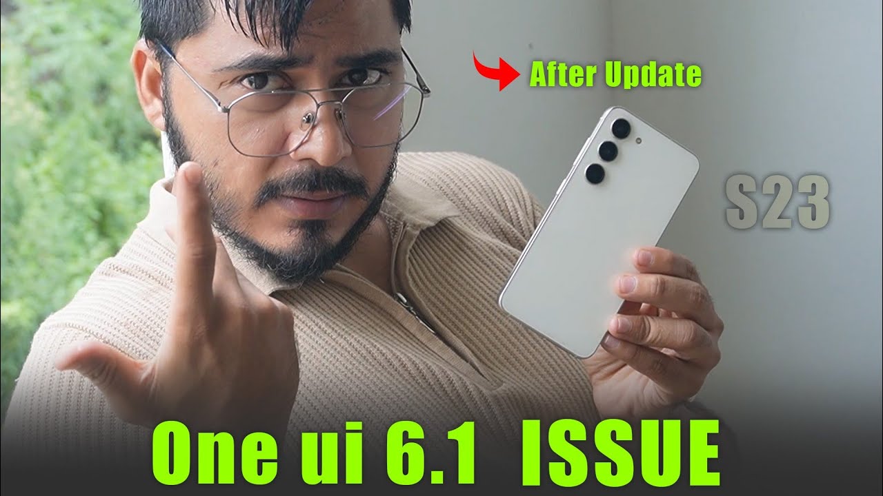 Problem to hai😭... Samsung S23 UI 6.1 Problems After Update 🔥 - YouTube