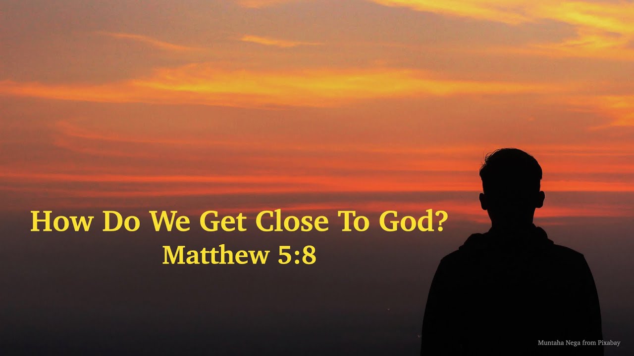How Do We Get Close To God? - YouTube