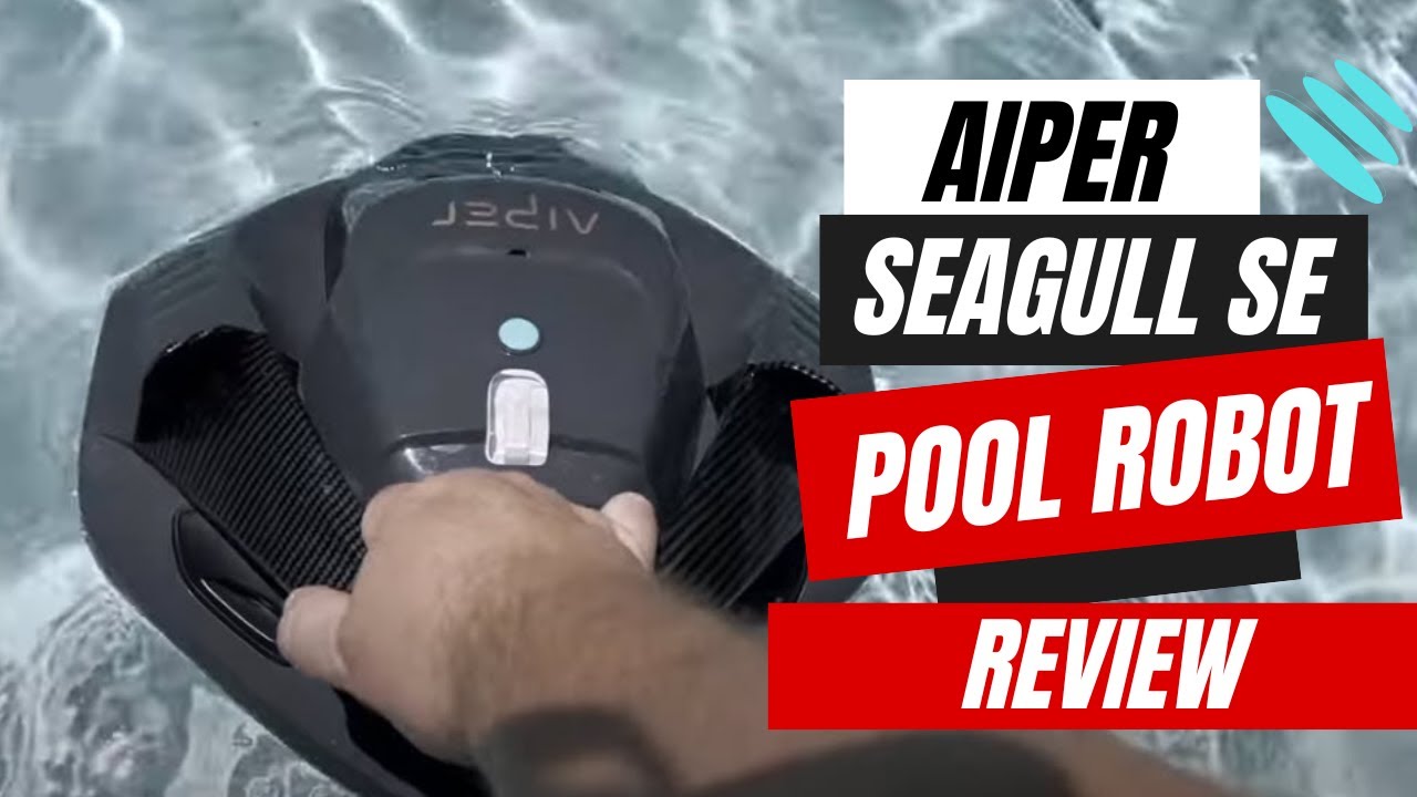 Review of AIPER Seagull SE Pool Robot Cordless Vacuum - YouTube