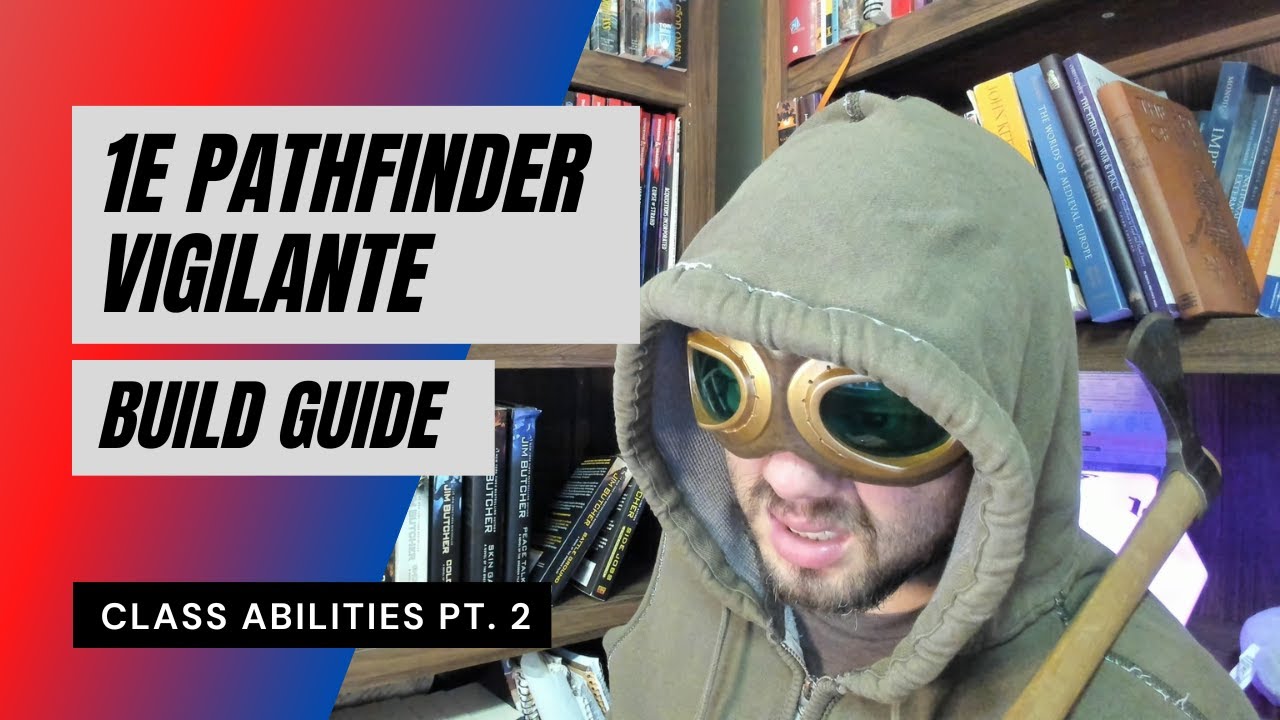 1E Pathfinder Vigilante Build Class Abilities Pt 2 - YouTube