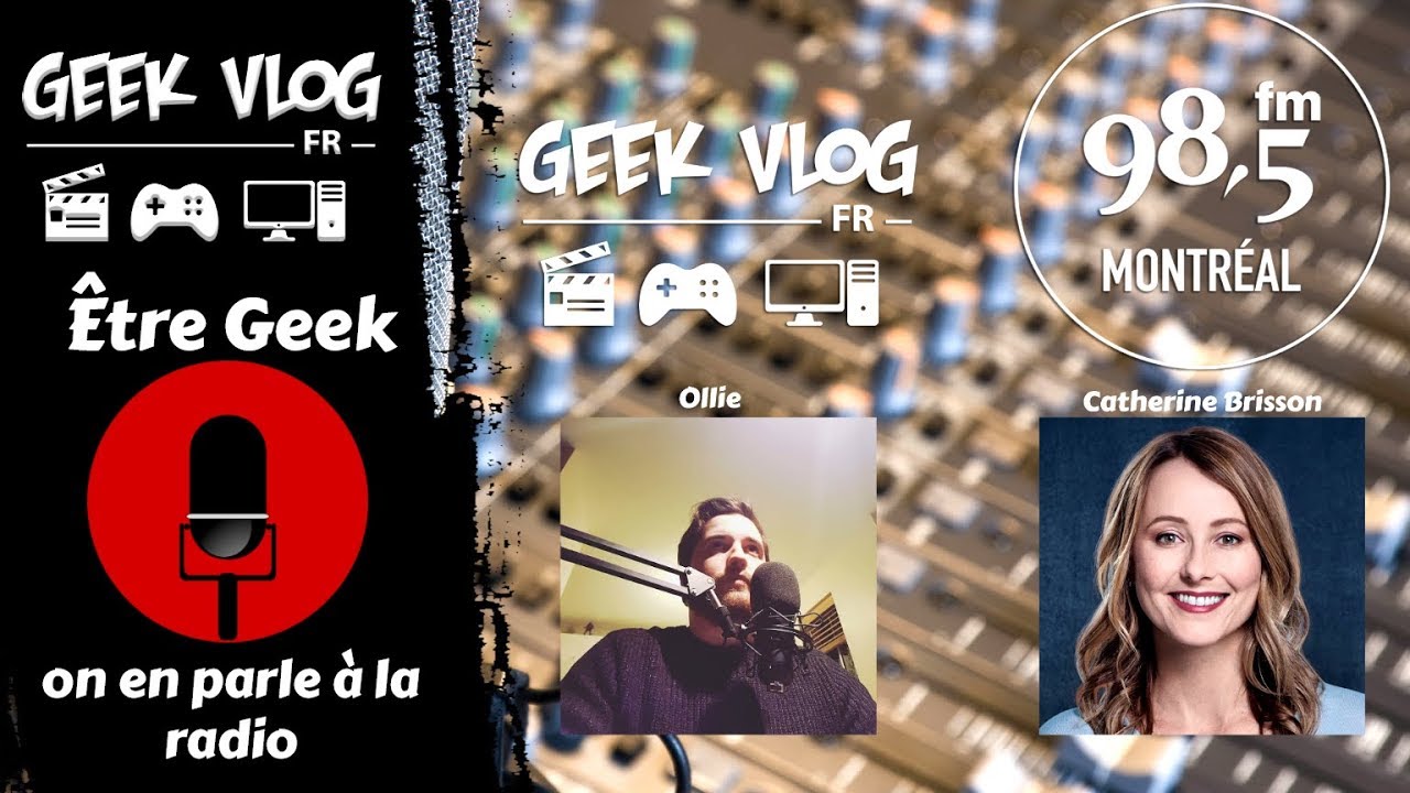 Être Geek, on en parle à la radio 98.5 FM Montréal - YouTube