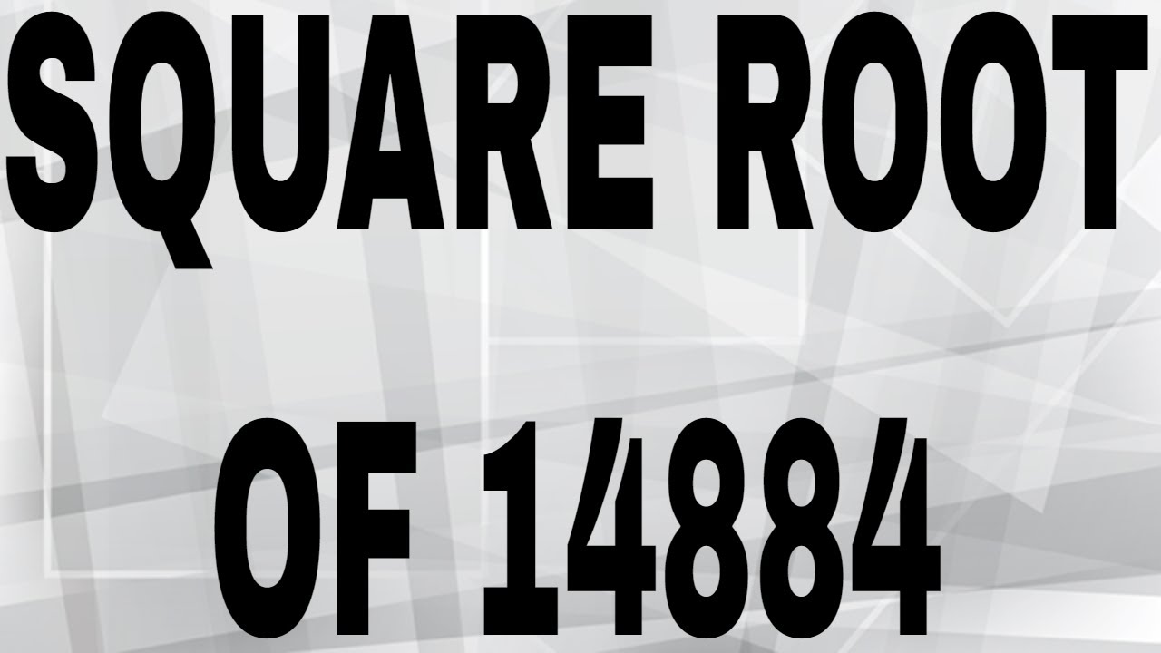 SQUARE ROOT OF 14884 YouTube
