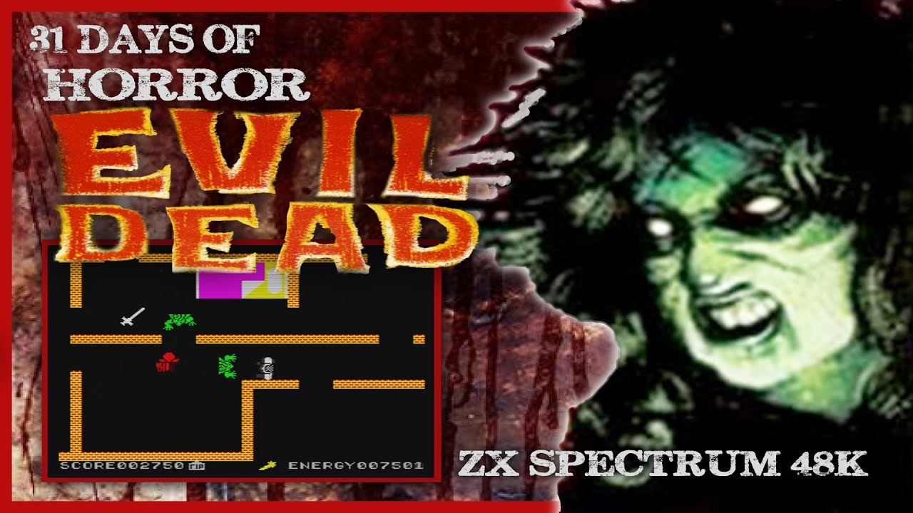 31 DAYS OF HORROR DAY 3 - THE EVIL DEAD (ZX Spectrum 48k) 1984 | HORROR ...