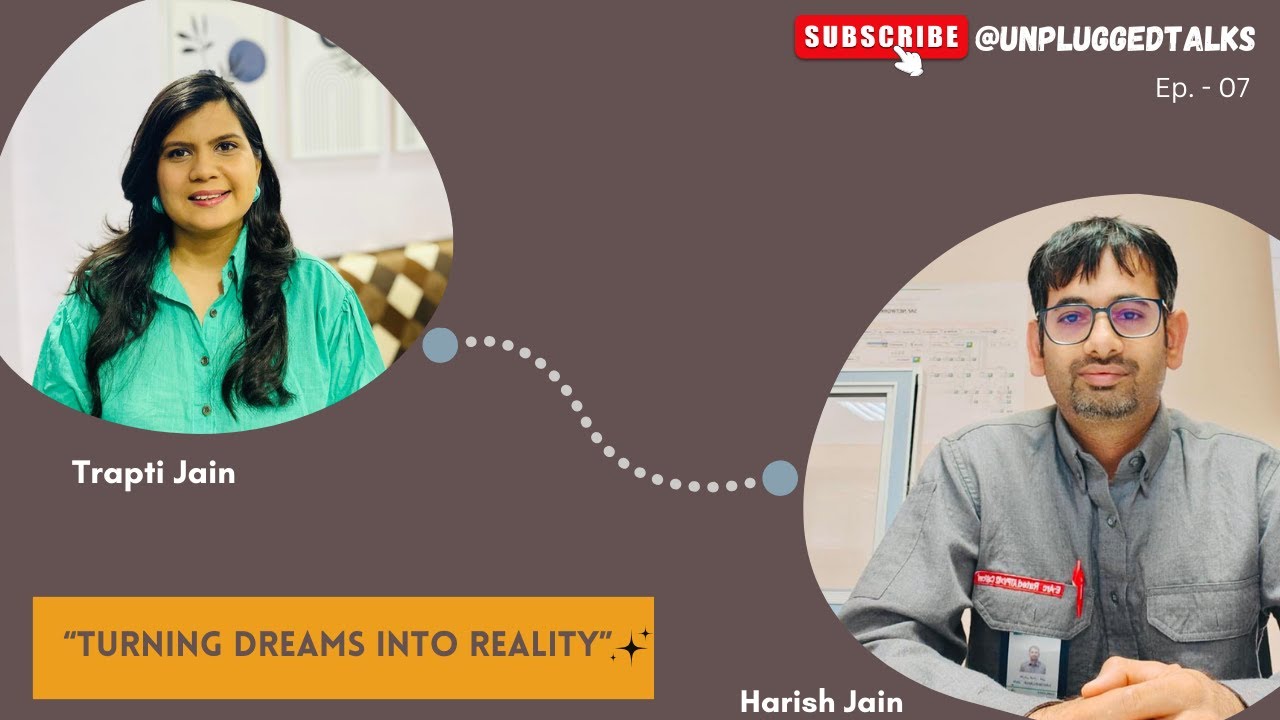 "Turning dreams into reality" Ft. Harish Jain | @unpluggedtalks Trapti ...